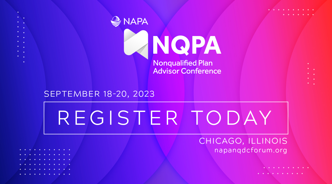 NAPA Nonqualified Plan Advisor Conference – Sep. 18-20, 2023 • Chicago, IL
